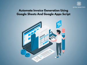 Automate Invoice Generation Using Google Sheets And Google Apps Script - Sutra Analytics | Data ...
